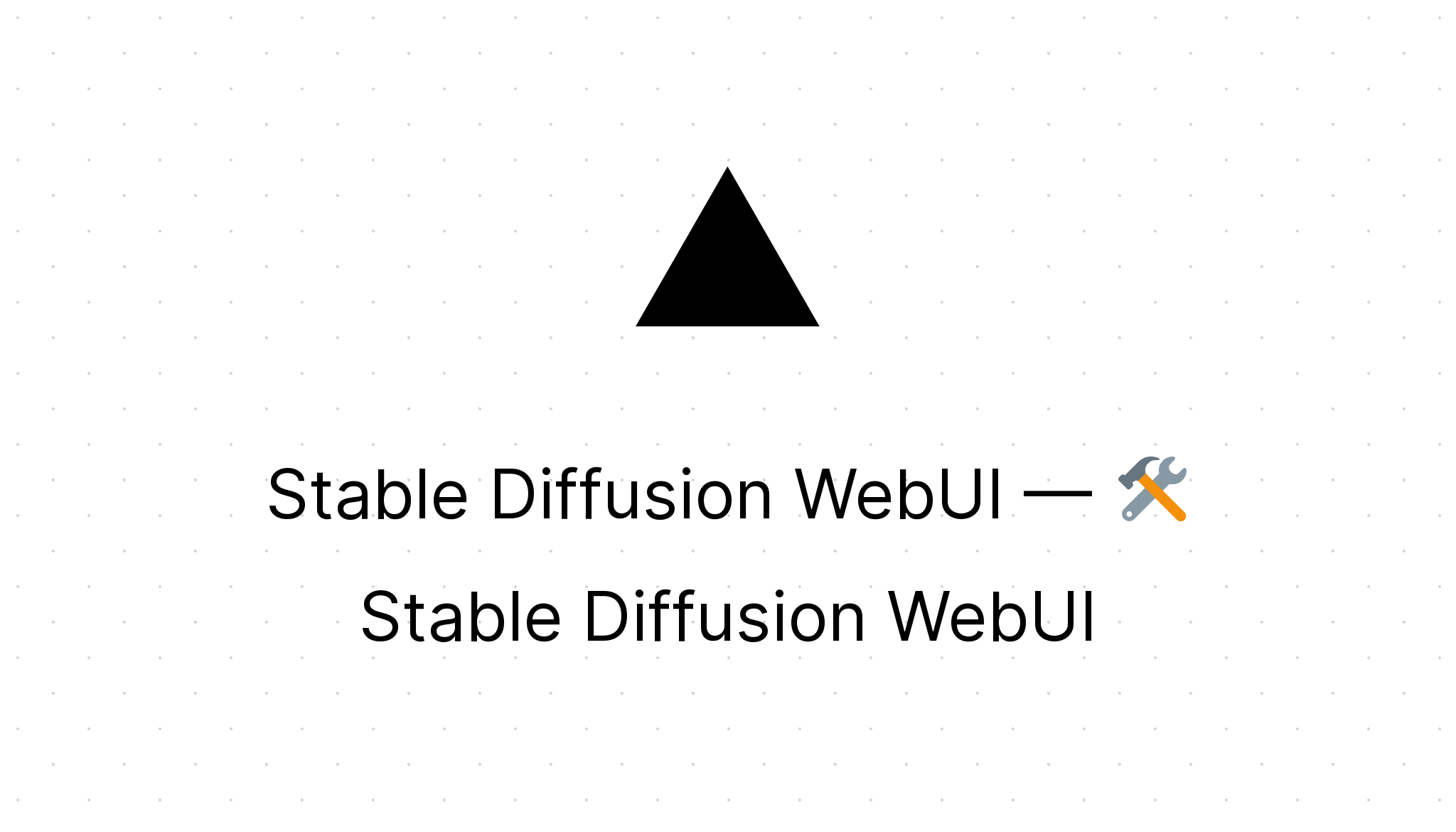Stable Diffusion WebUI — 🛠️ Stable Diffusion WebUI